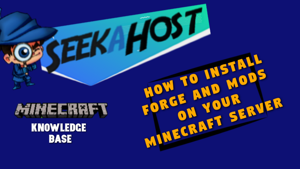How to install Forge and Mods onto your Minecraft Server | SeekaHost