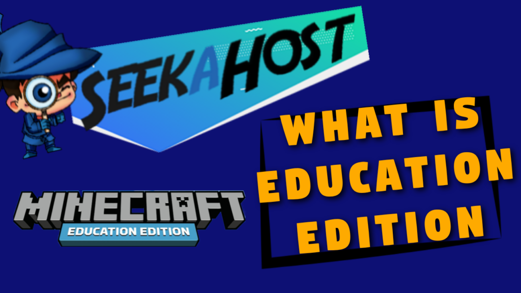 What is Minecraft Education Edition: Everything You Must Know | SeekaHost