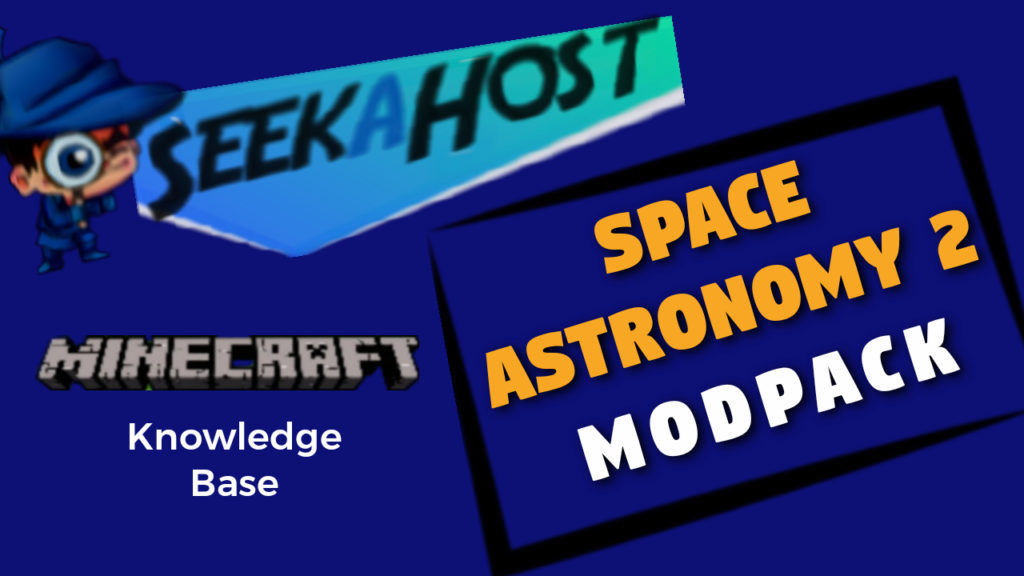 Space Astronomy 2 Modpack Overview | SeekaHost