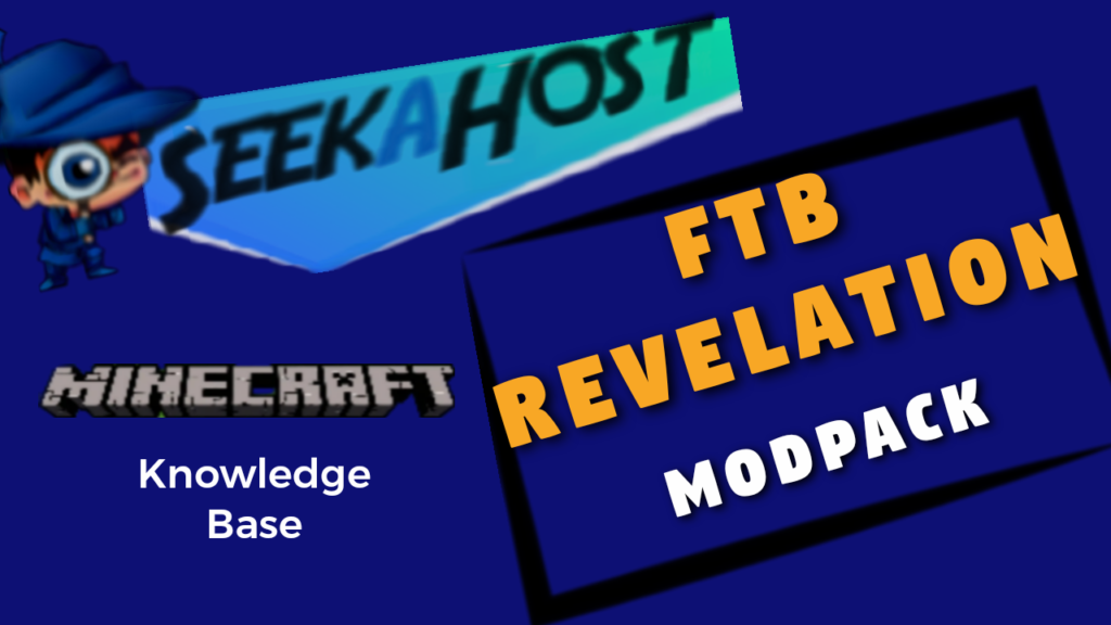 FTB Revelation Modpack Overview | SeekaHost